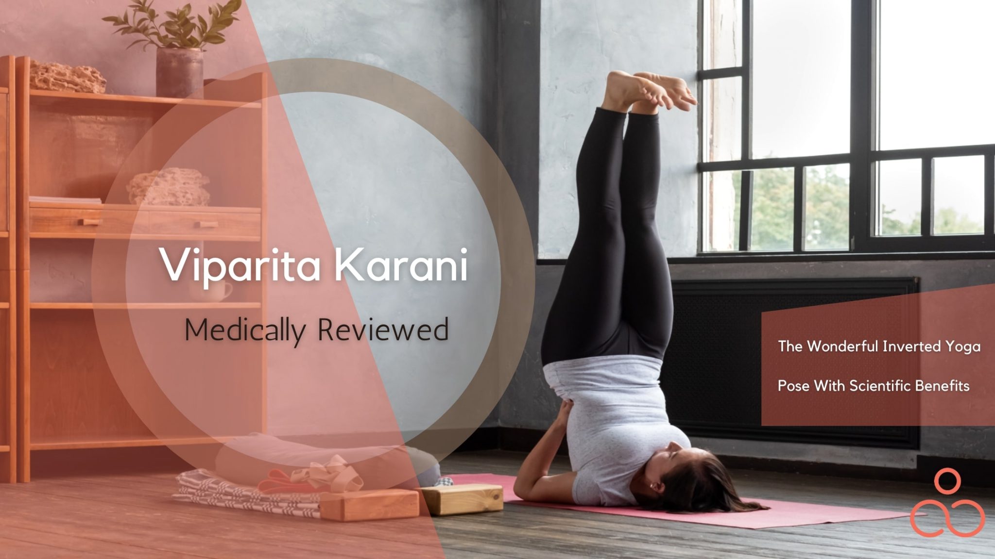 Viparita Karani - The Benefits Of This Pose 2025