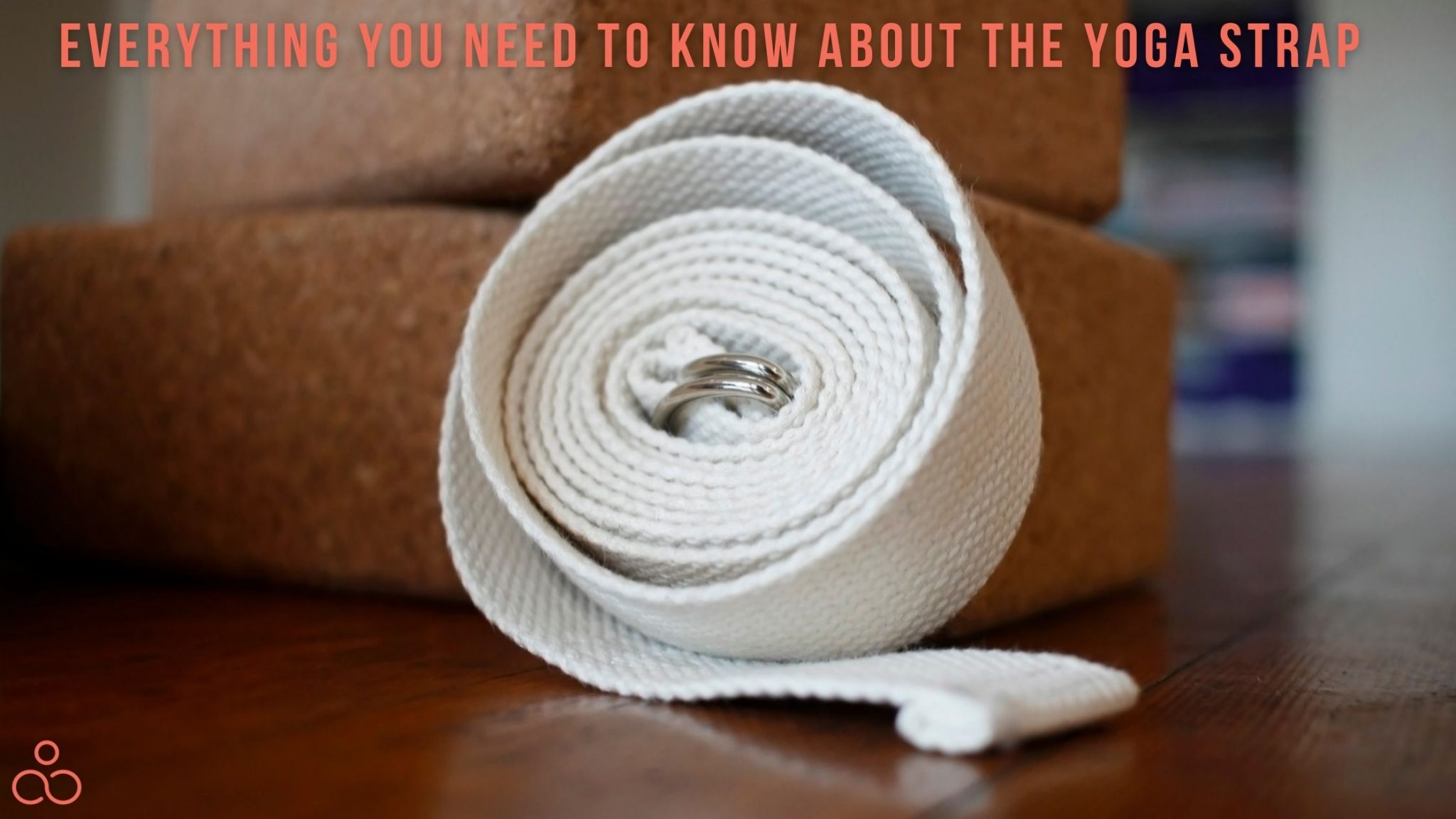 What Is A Yoga Strap? The Complete Guide For This Yoga Gear