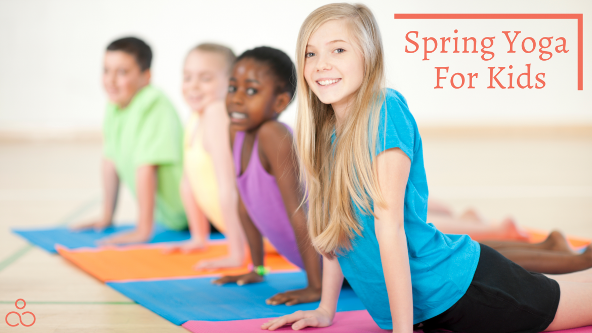 Spring Yoga For Kids Poses - Healthy Entertainment