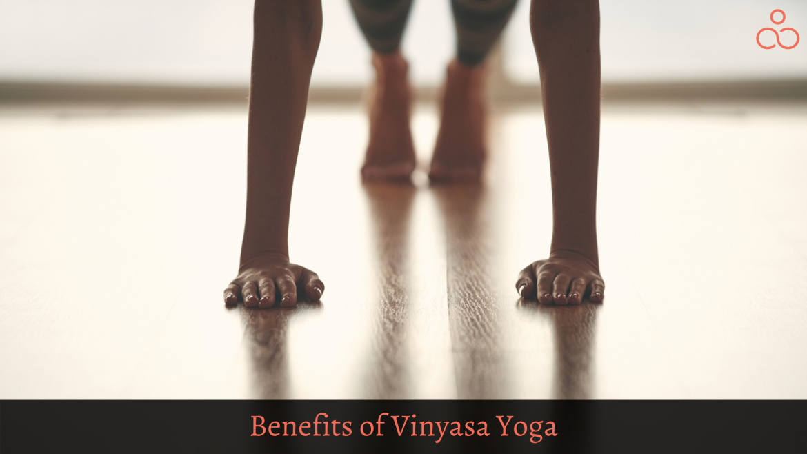 The Benefits of Vinyasa Yoga and Much More - Yogic-Experience