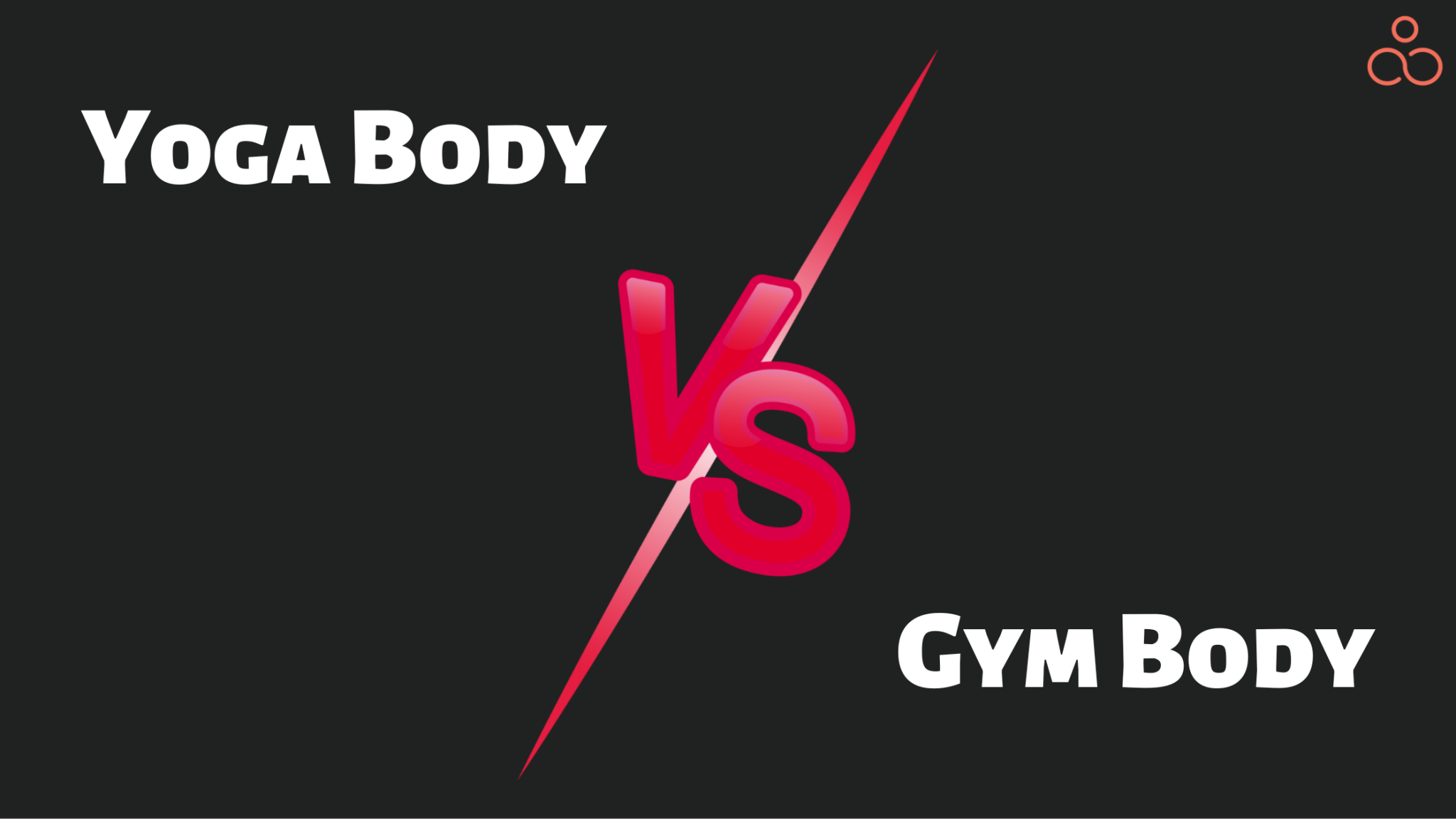 Yoga Body vs Gym Body. Which one helps in yielding your overall well ...