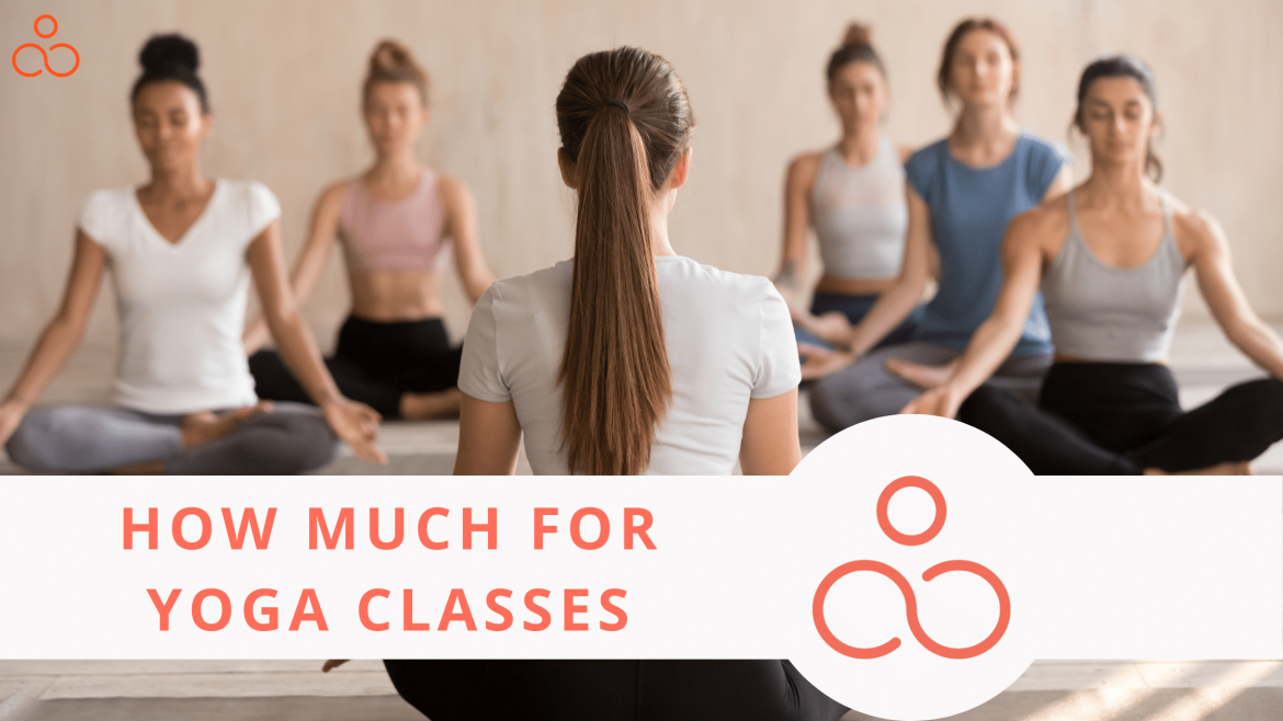 How Much For Yoga Classes? Set The Prices Correctly