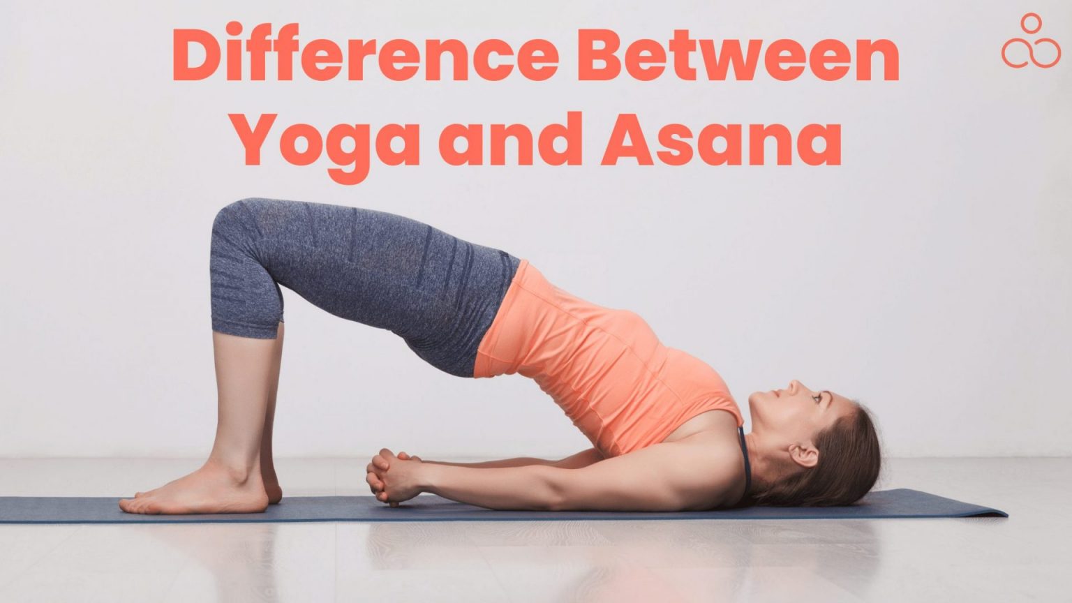 The Difference Between Yoga And Asana